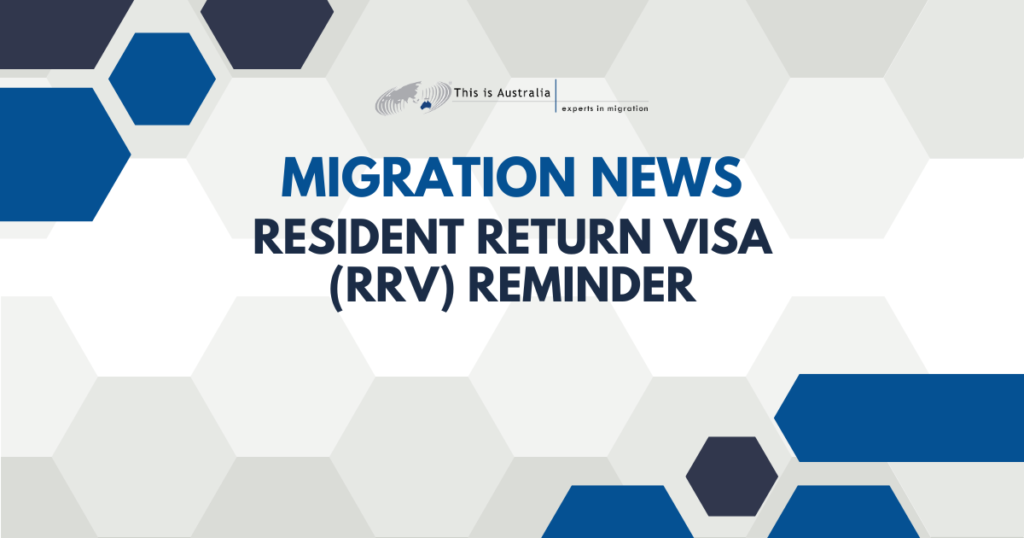 Resident Return visa (RRV) Reminder - TIA Lawyers