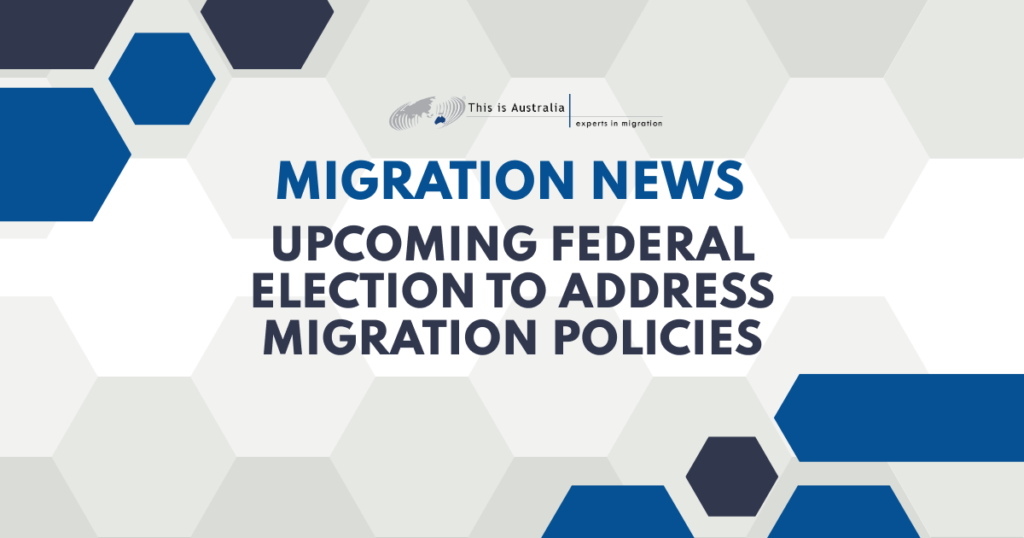 Upcoming Federal Election to Address Migration Policies - This is Australia