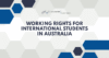 Working Rights for International Students in Australia - This is Australia